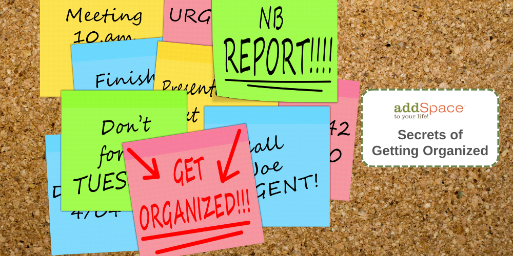 Secrets of Getting Organized - Add Space to You Life