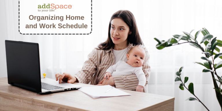 Organizing Home and Work Schedule - Add Space to You Life